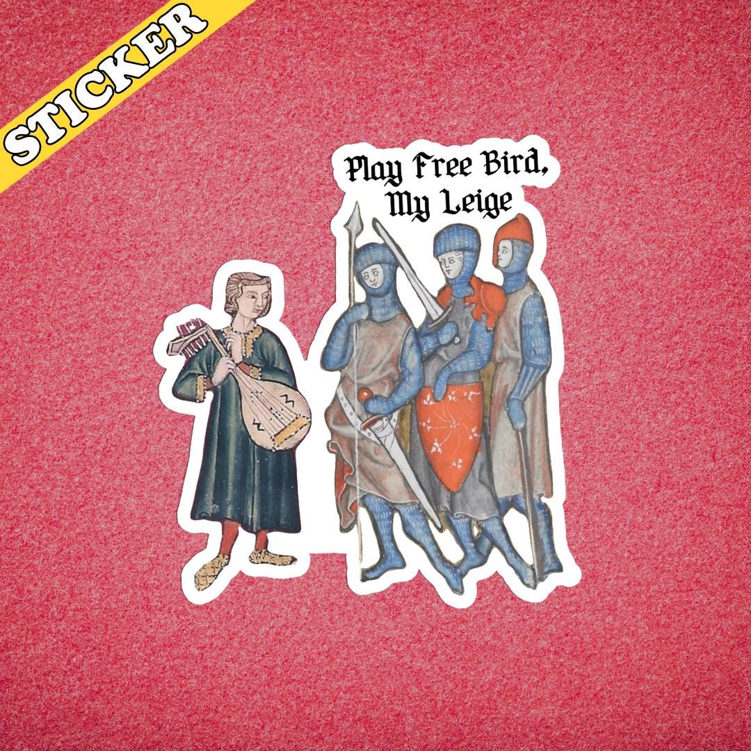 Medieval Meme Sticker, Play Freebird My Liege, Funny Guitar Player ...