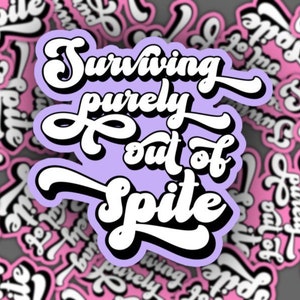 Surviving Purely Out of Spite Sticker, Funny Water Bottle Decal, All ...