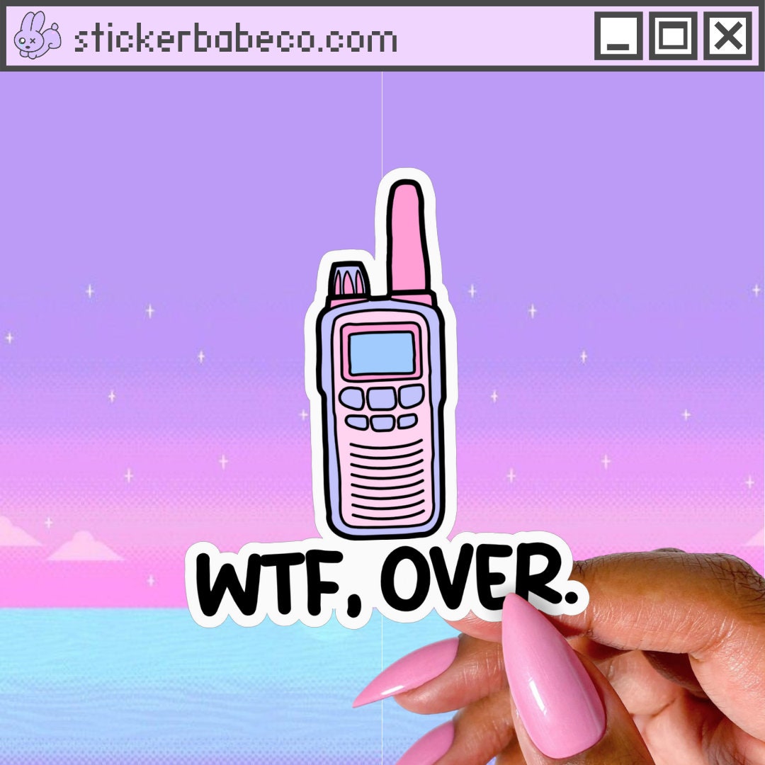WTF Over Sticker, Funny Walkie Talkie Meme, What the F*ck Holographic ...