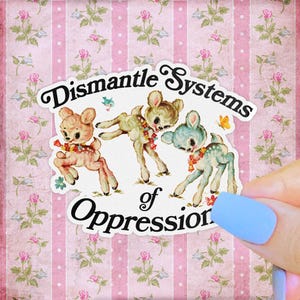 Dismantle Systems of Oppression Sticker, Funny Vintage Kitsch, Anti ...
