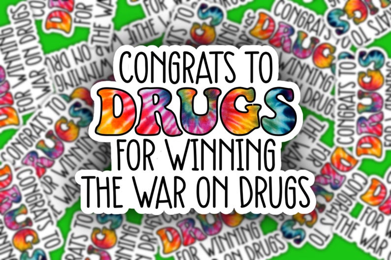 Tie Dye Drug Sticker Congrats for Winning War on Drugs Funny - Etsy