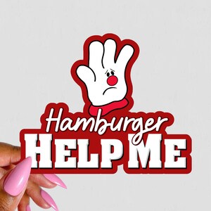 Hamburger Help Me Sticker, Funny Mental Health Water Bottle Decal ...
