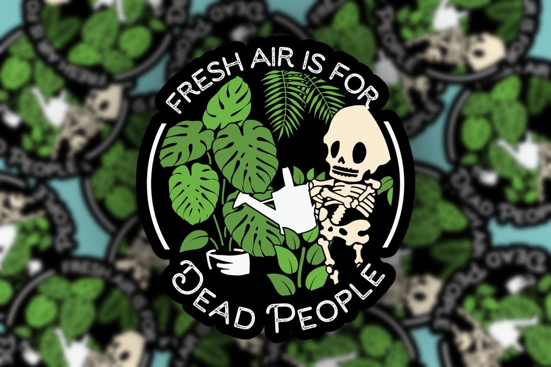 Fresh Air is for Dead People Sticker Morbid Fans Gift for - Etsy