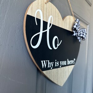 Ho Why is You Here Welcome Sign! Farmhouse Decor, Door Hanger Porch ...