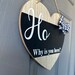 Ho Why is You Here Welcome Sign! Farmhouse Decor, Door Hanger Porch ...
