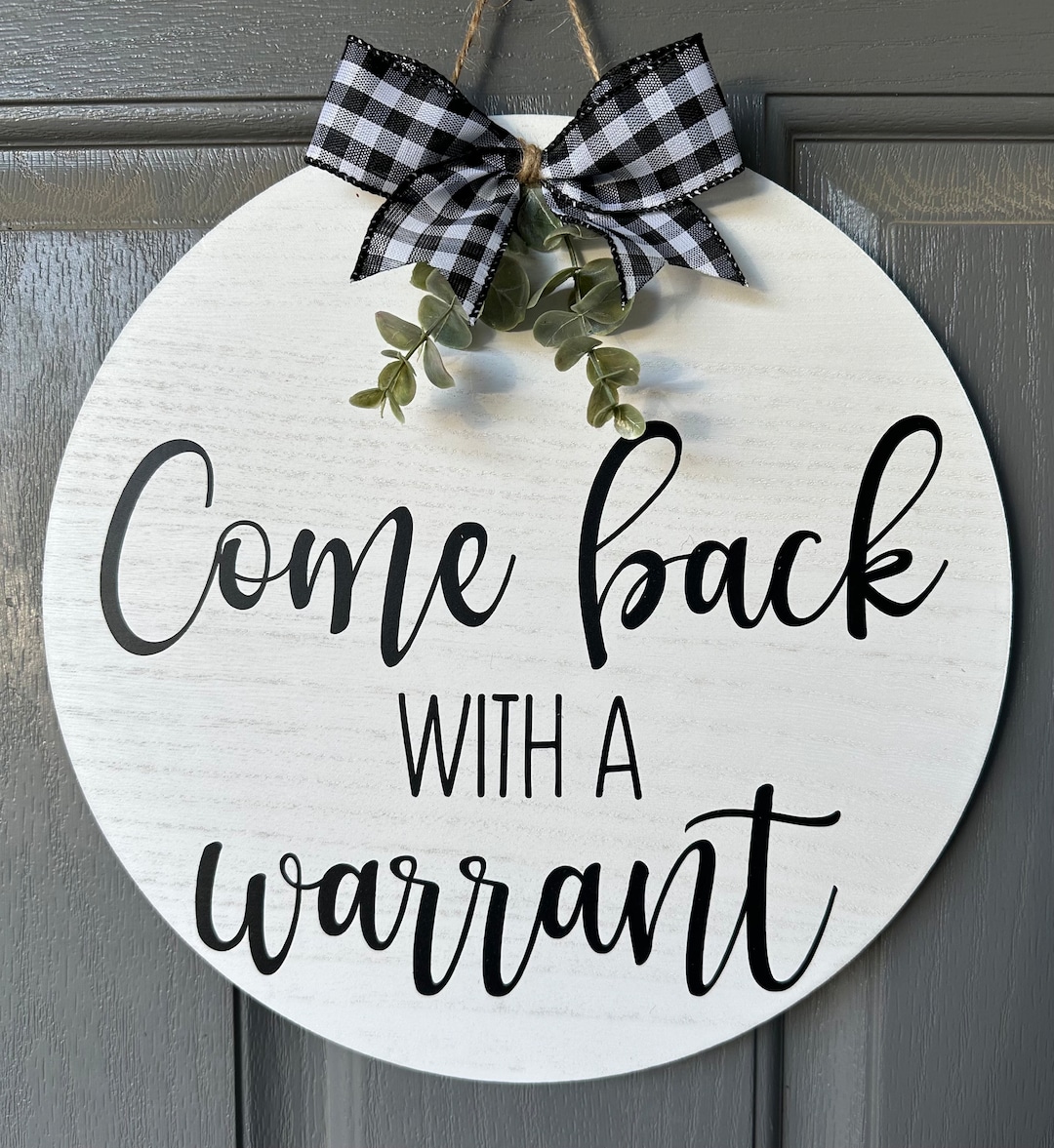 Come Back With A Warrant Door Hanger Porch Sign, Sarcastic Decor, Funny ...