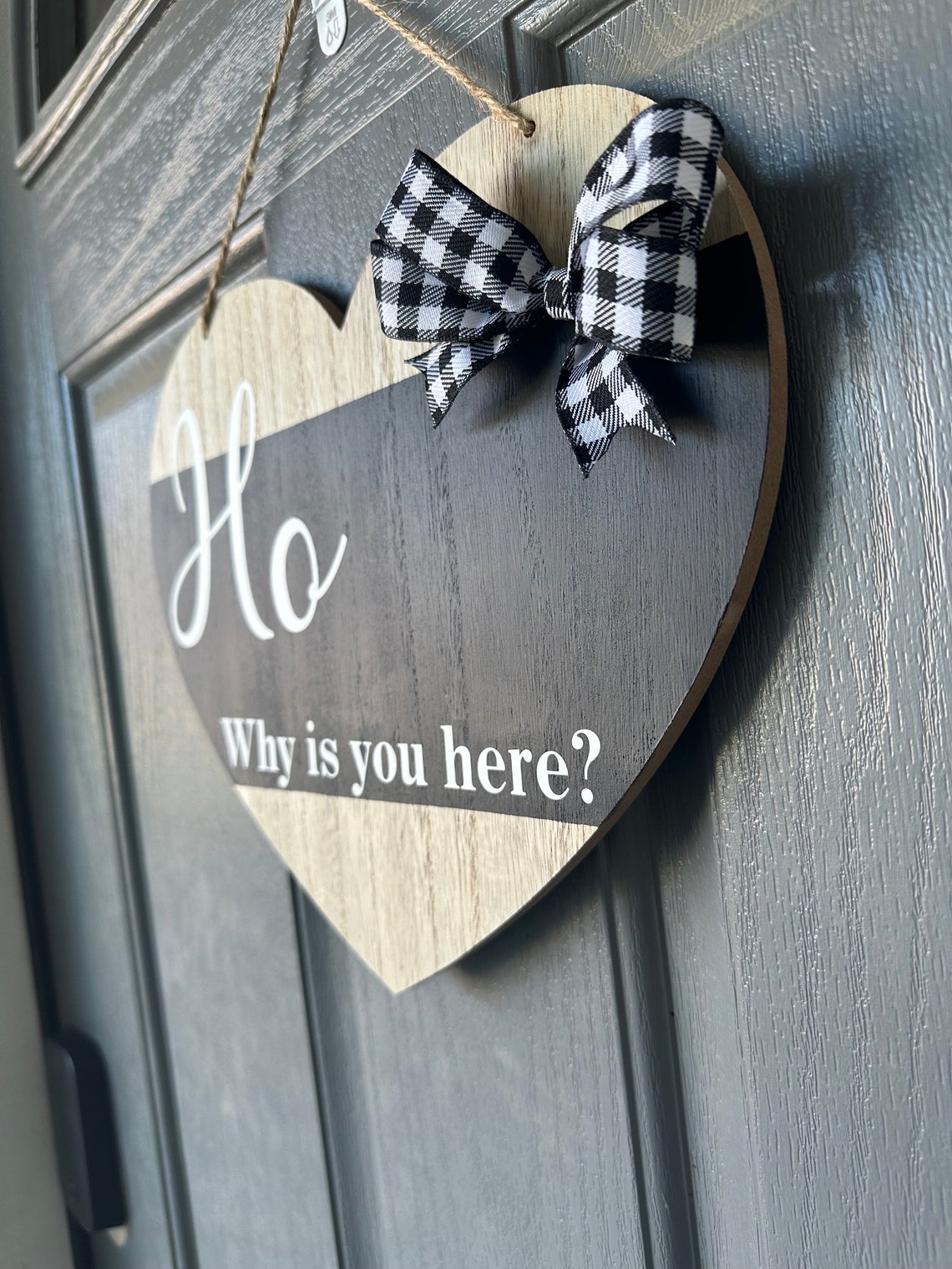 Ho Why is You Here Welcome Sign! Farmhouse Decor, Door Hanger Porch ...