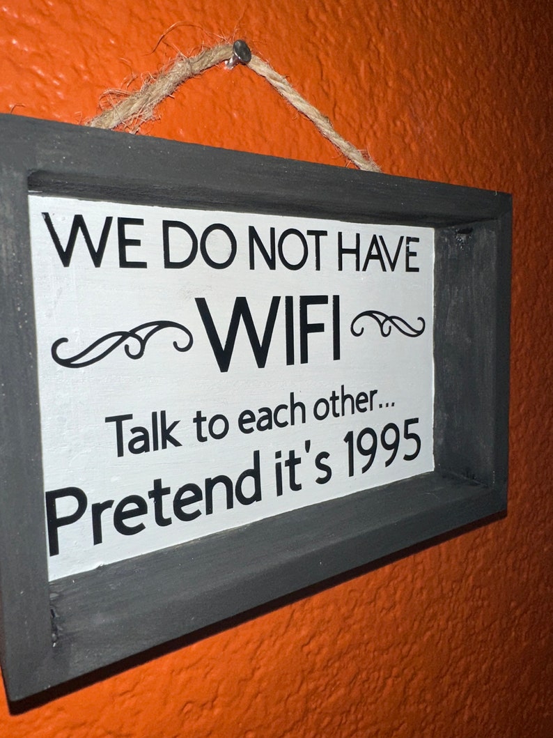 Wi-fi Sign, We Have No Wifi, Pretend Its 1995, Funny Home Decor ...