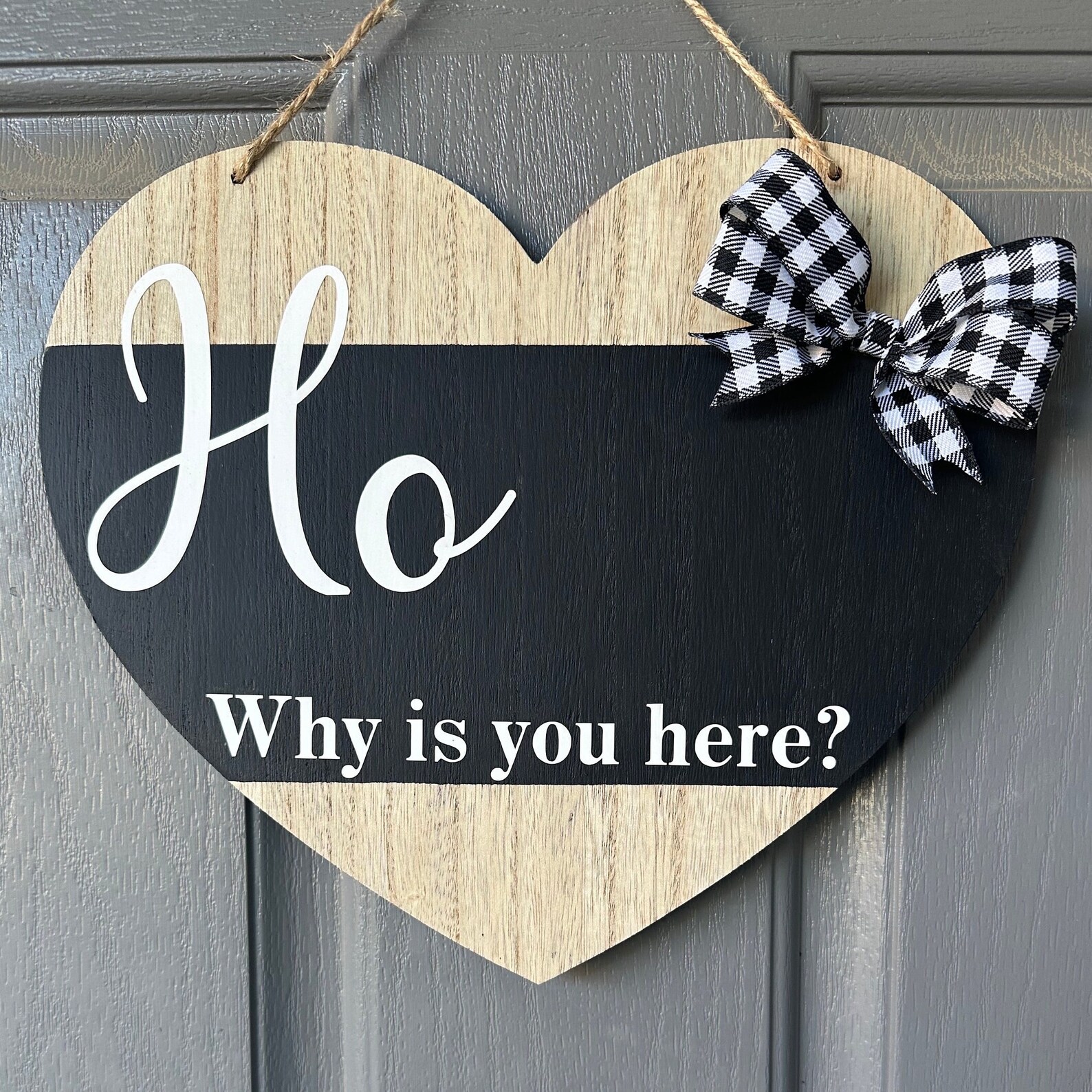 Ho Why is You Here Welcome Sign! Farmhouse Decor, Door Hanger Porch ...