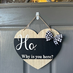 Ho Why is You Here Welcome Sign! Farmhouse Decor, Door Hanger Porch ...