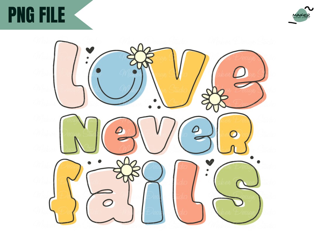 Love Never Fails Png, Groovy Valentine's Day Sublimation Designs, Funny ...