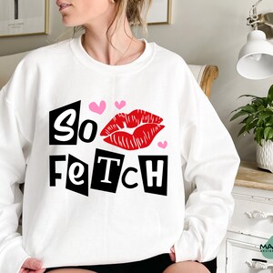 So Fetch Svg, Mean Girls Inspired Svg, Sassy Girl Quote Svg, Shirt ...