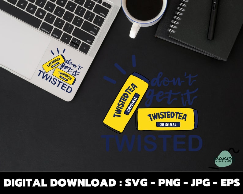 Don't Get It Twisted SVG Twisted Tea Original SVG | Etsy