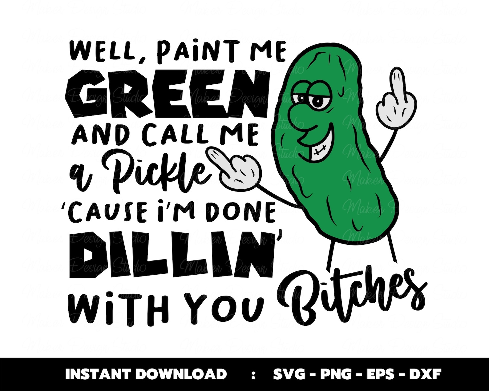Well Paint Me Green and Call Me A Pickle Cause I'm Done | Etsy