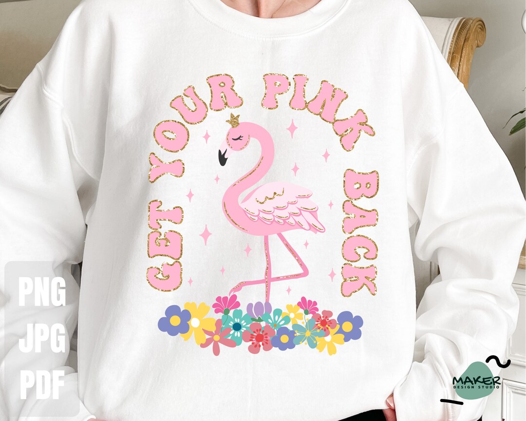 Get Your Pink Back Png Pink Flamingo Png Inspire Women Quote - Etsy