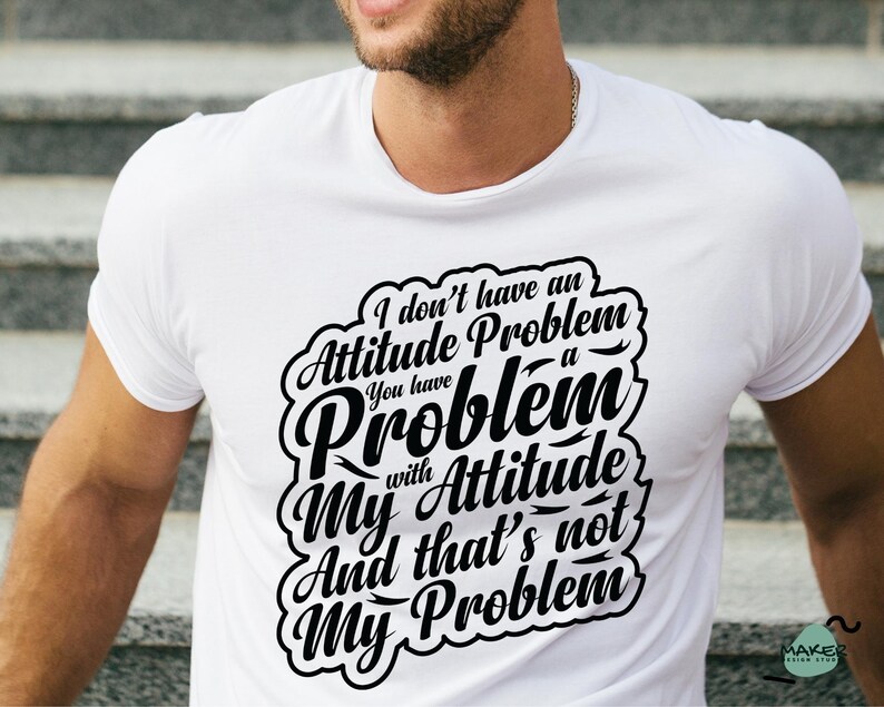 Sarcastic Svg Attitude Problem Svg My Attitude Svg Sassy | Etsy