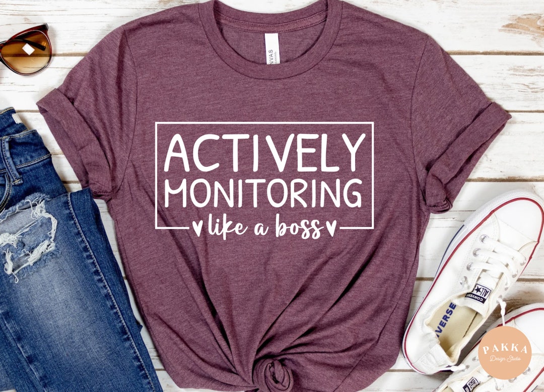 Actively Monitoring Like a Boss Svg,test Day Svg,funny Teacher Shirt ...