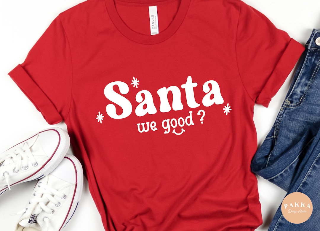 Santa We Good Svg, Funny Christmas Design for Boy and Girl Shirt,winter ...