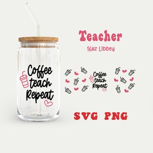Coffee Teach Repeat Svg,teacher Beer Glass Svg,libbey Glass Template ...