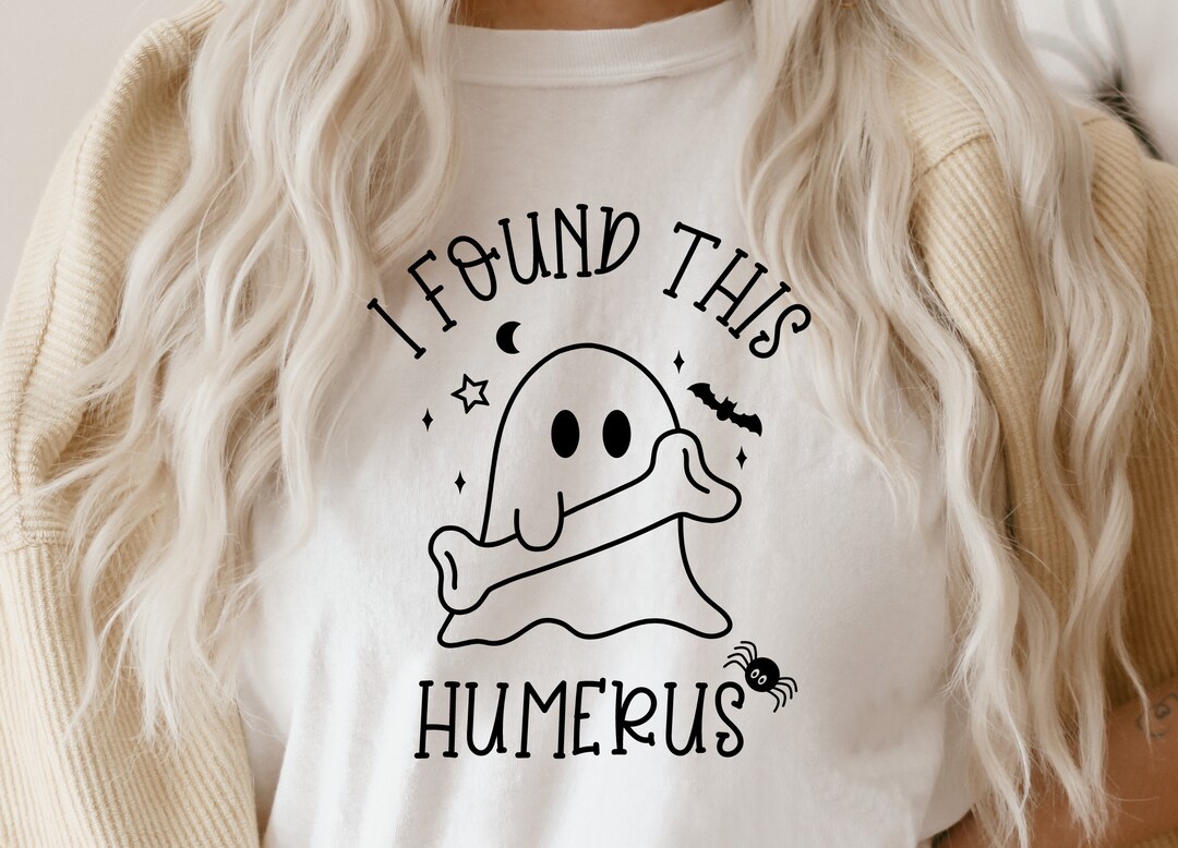 I Found This Humerus Svg,funny Halloween Shirt Png Svg File for Cricut ...
