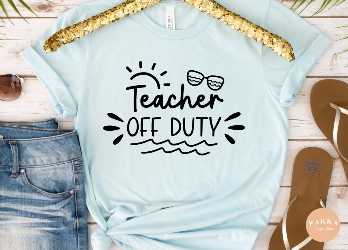 Teacher Summer Gift Svgteacher off Duty Svgteacher Vacation - Etsy