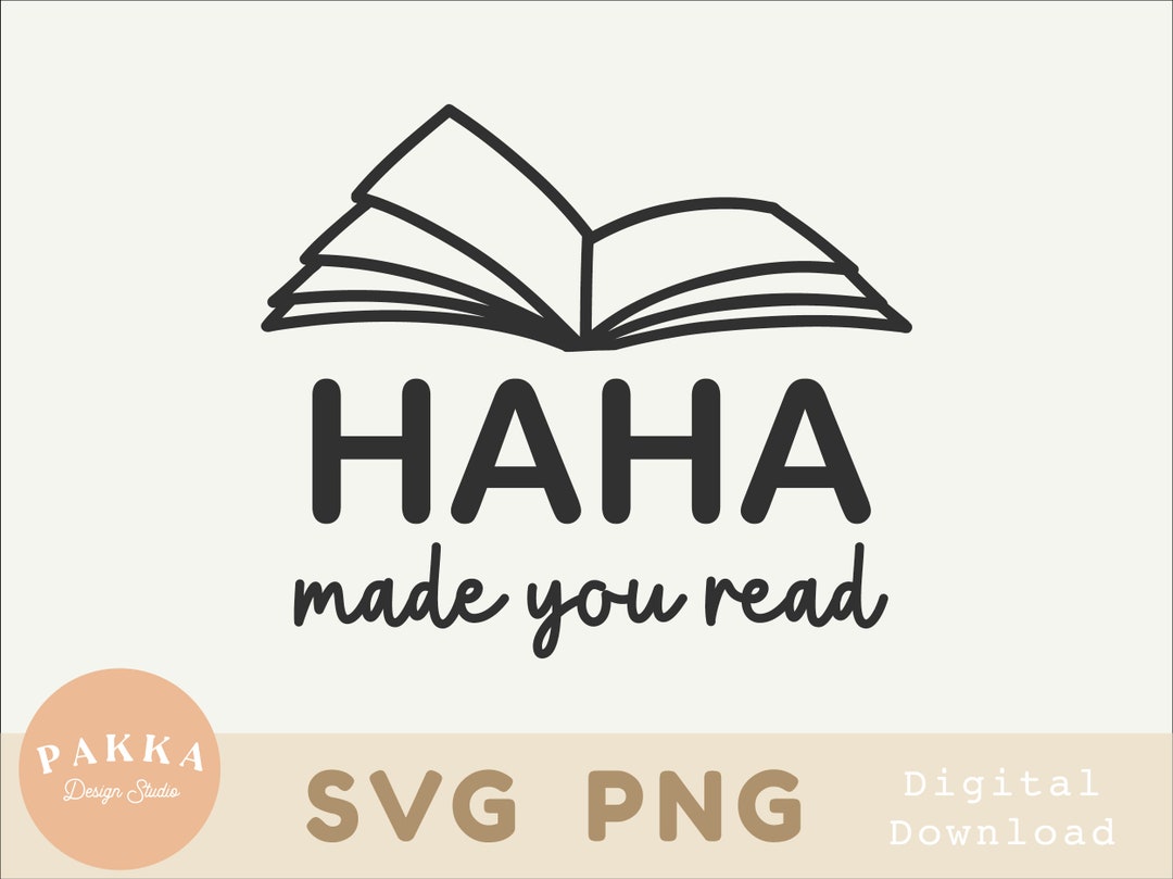 Funny Teacher Svg,haha Made You Read,reading Book Lover Gift Humor ...