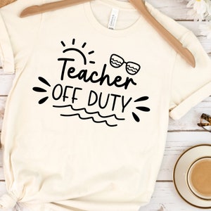Teacher Summer Gift Svg,teacher off Duty Svg,teacher Vacation Saying ...