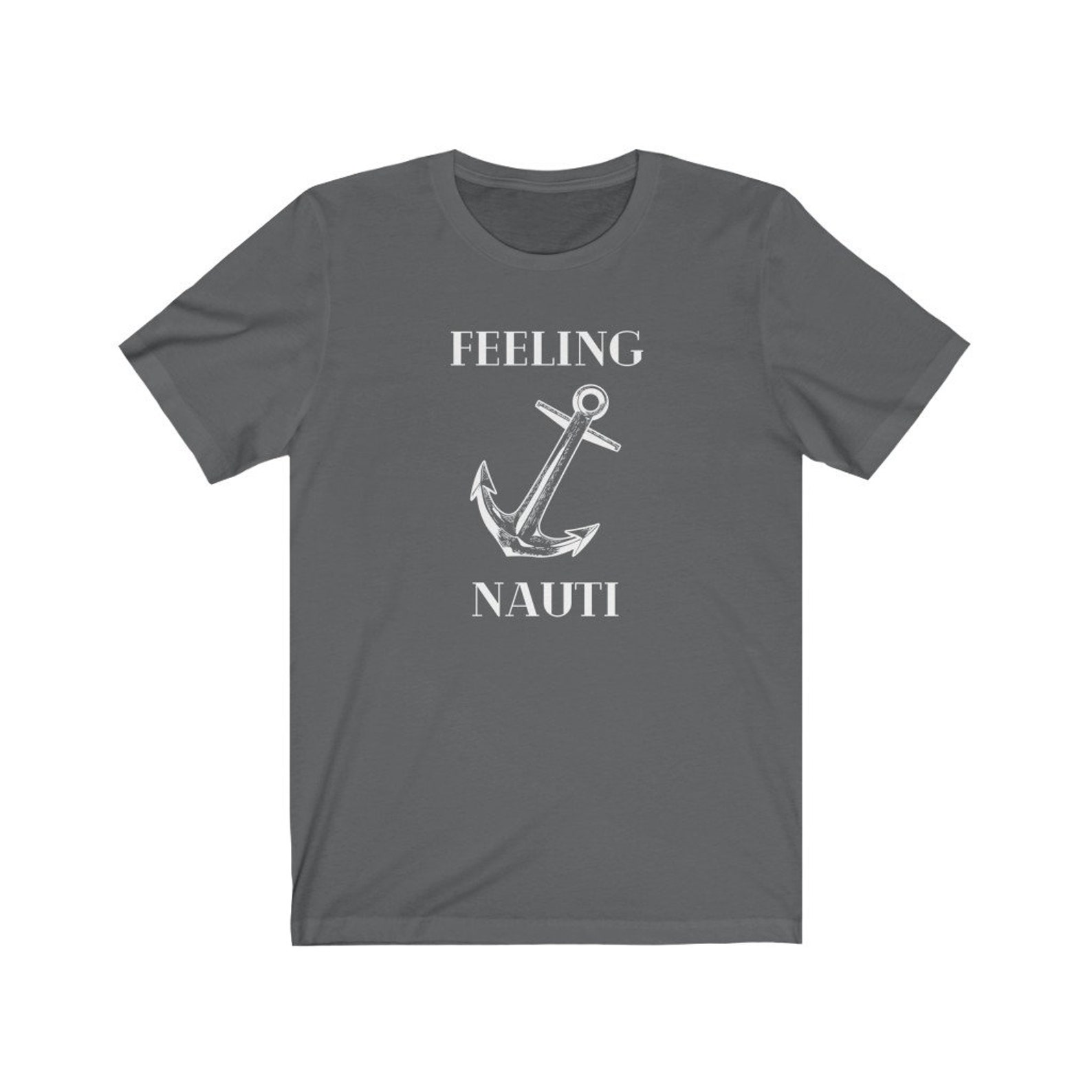 Feeling Nauti Funny Nautical Shirt, Sailing T Shirt, Naughty Anchor ...