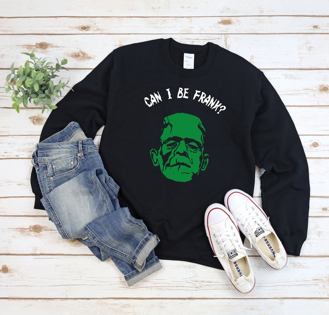 Can I Be Frank Funny Frankenstein Sweatshirt, Halloween Monster Sweater ...