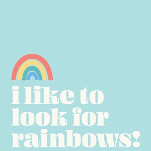I Like to Look for Rainbows LDS Primary Song Quote Downloadable Print ...