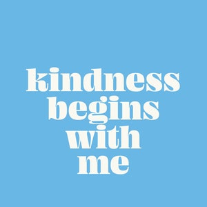 Kindness Begins With Me LDS Primary Song Quote Downloadable Print - Etsy