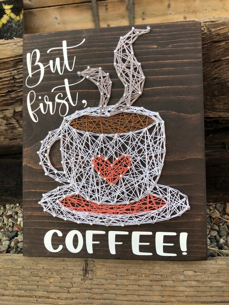 CUSTOM/PERSONALIZED Coffee String Art but First Coffee Wall Decor ...