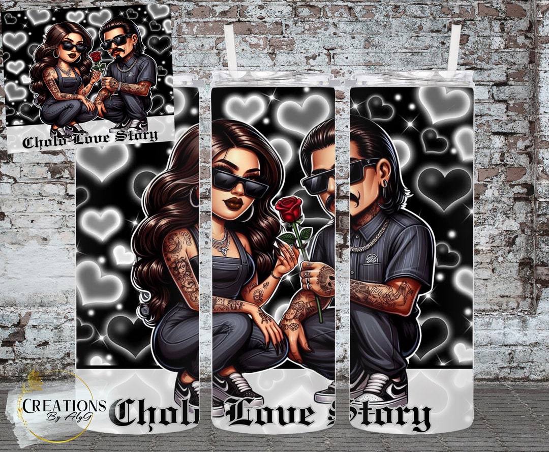 Cholo Love Story, 20oz Straight Tumbler Wrap, PNG, Sublimation, Digital ...