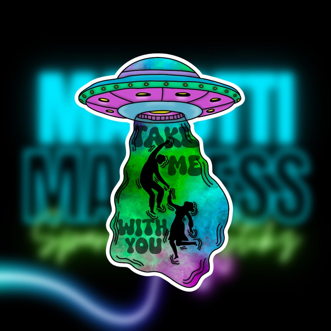 Take Me With You Sticker | Alien Abduction Vinyl Sticker | Sci-fi ...