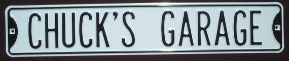 CHUCK'S GARAGE EMBOSSED Steel Street Sign 6 by - Etsy