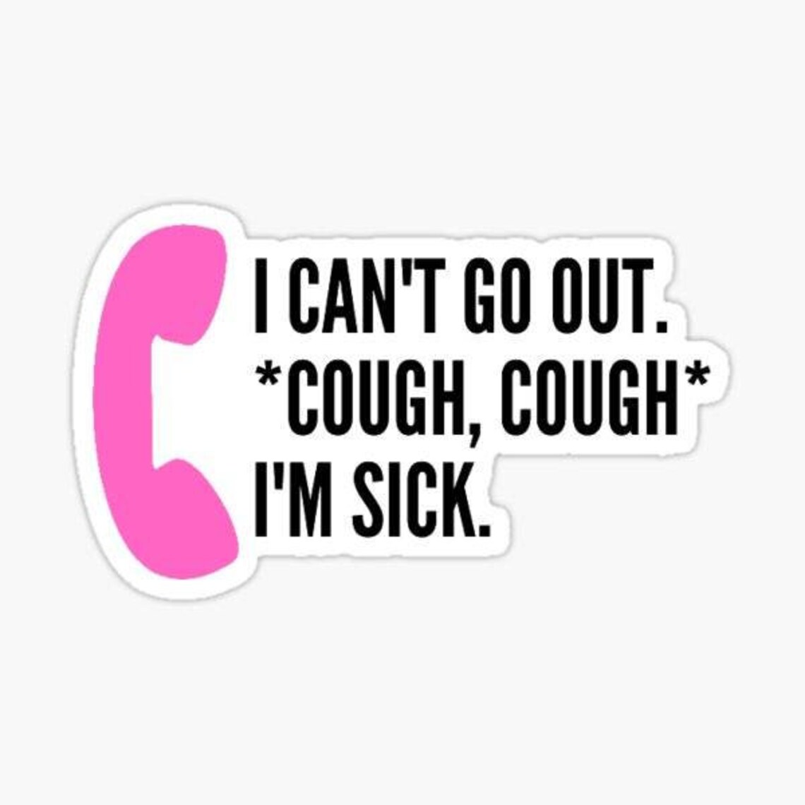 I Cant Go Out Cough Cough Sticker Mean Girls Sticker Mean | Etsy