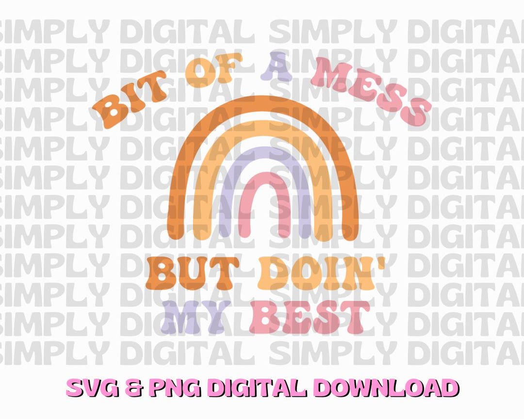 Bit of A Mess but Doin' My Best SVG PNG| Retro Rainbow Aesthetic Trendy ...