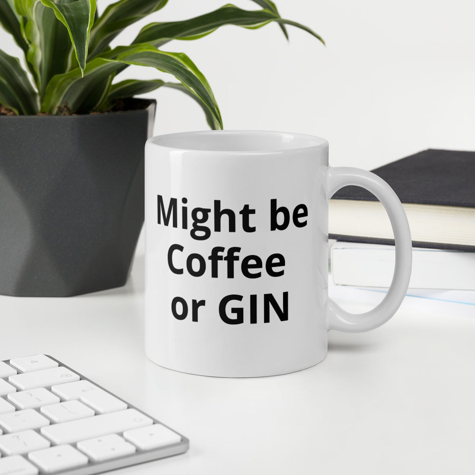 Might Be Coffee or GIN 11 Oz Mug, Gin and Coffee Mug, Humorous Gin Mug ...