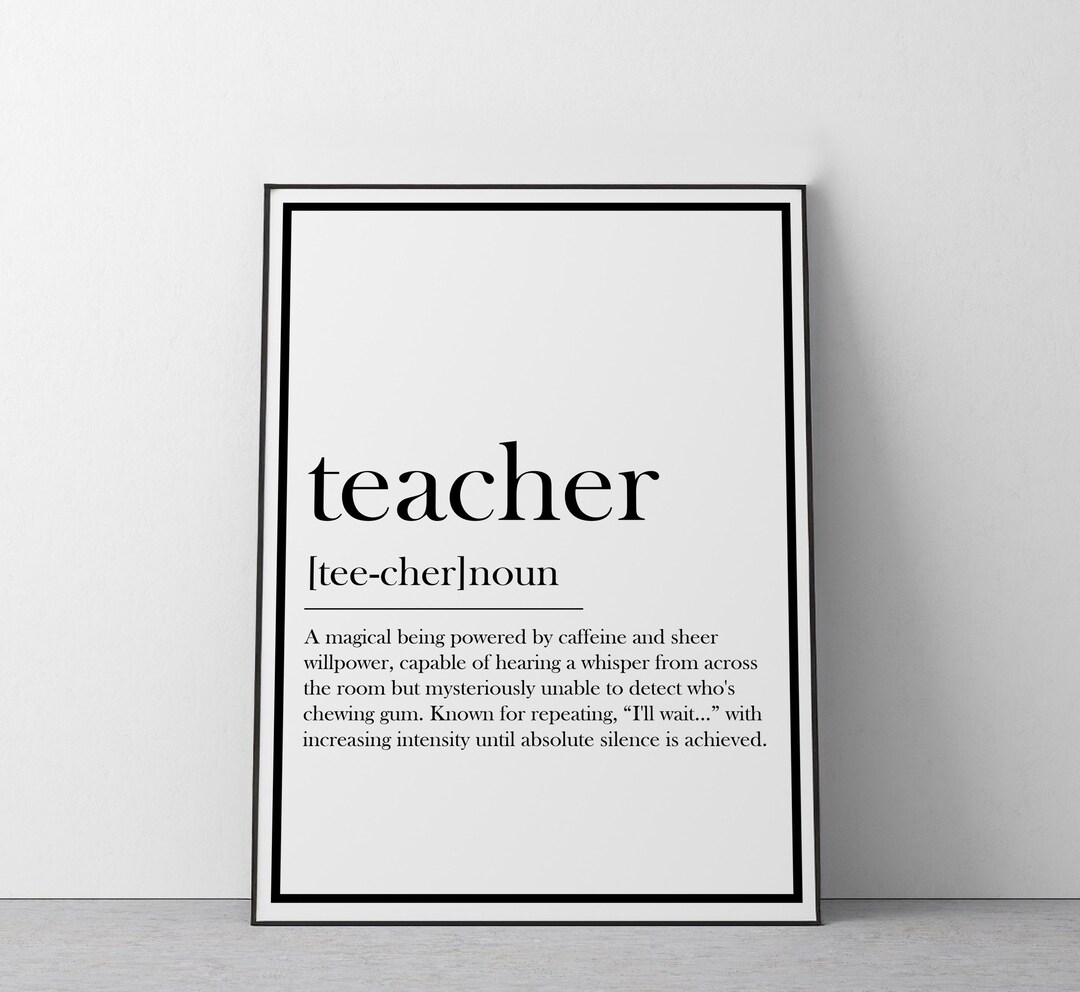 Funny Teacher Definition Print: End of School Gift Ref #667 - Etsy