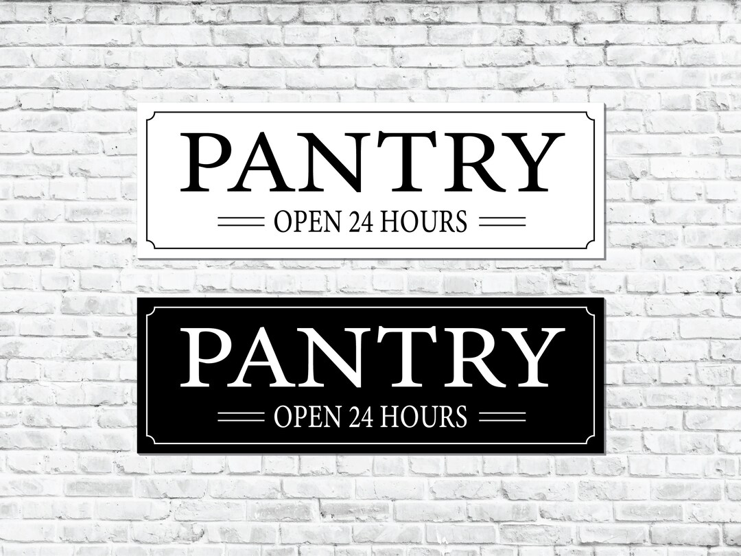 Pantry Open 24 Hours, Change the Text to Suit Your Needs, Metal Pantry ...