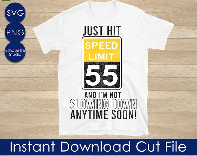 Speed Limit 55 SVG, 55th Birthday SVG, Over the Hill Svg, PNG Instant ... Speed Limit 55 SVG, 55th Birthday SVG, Over the Hill Svg, PNG Instant ...