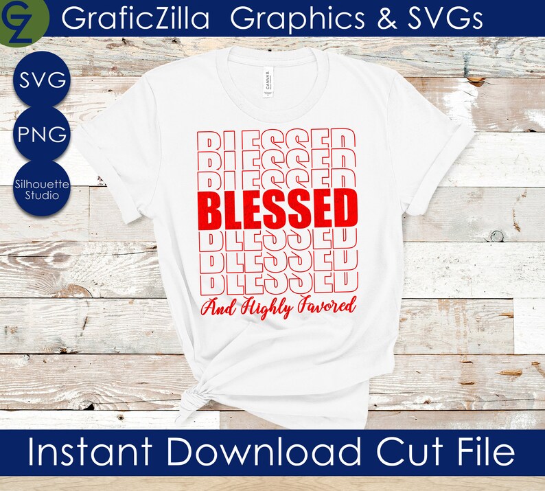 Blessed SVG Blessed and Highly Favored SVG Christian Faith | Etsy