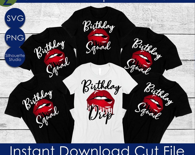 Birthday Drip SVG, Drip Squad SVG, Dripping Lips Svg, Birthday Squad ...