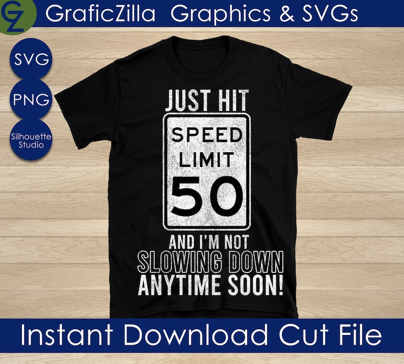 Speed Limit 50 SVG, 50th Birthday SVG, Over the Hill Svg, PNG Instant ...