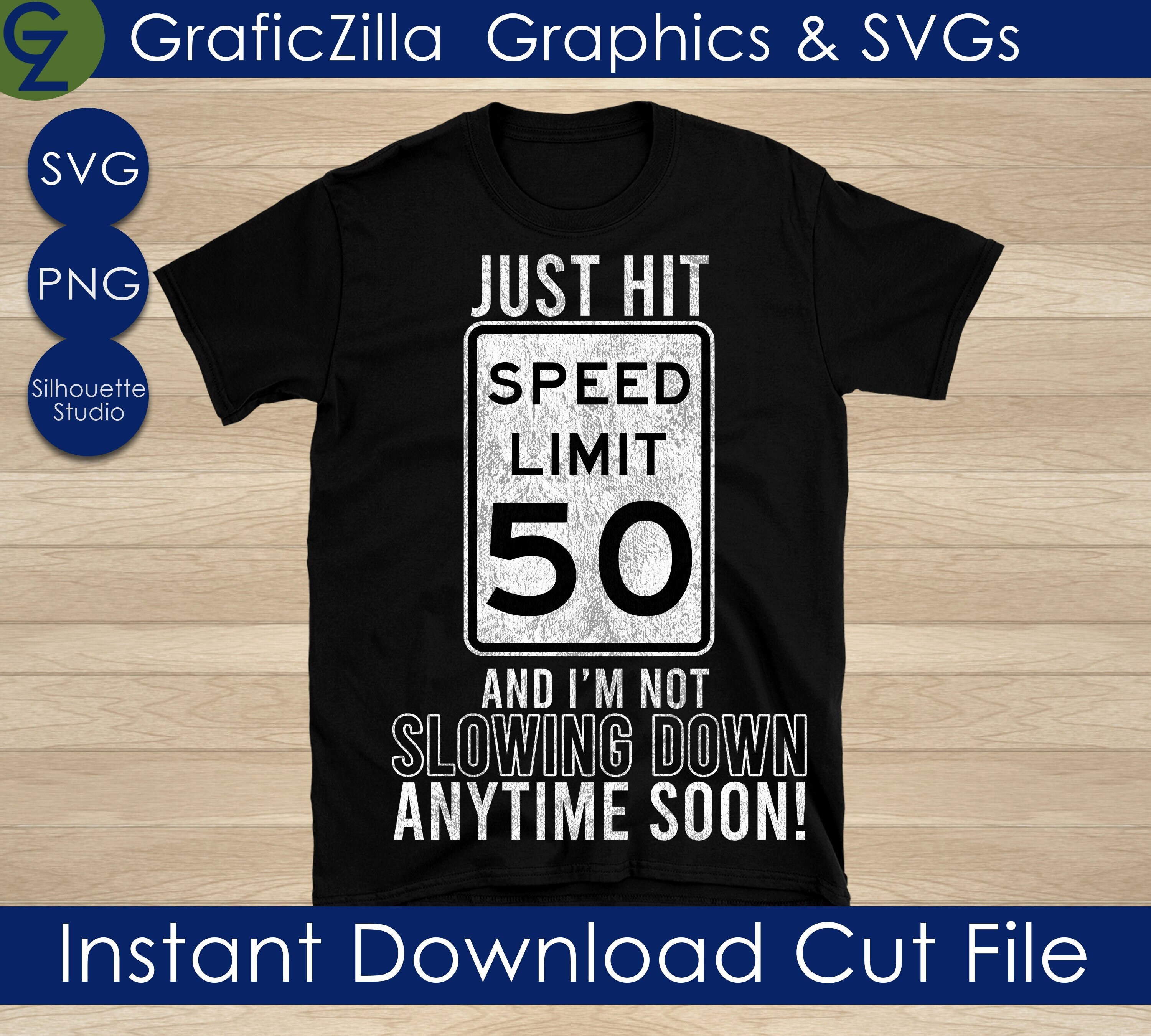 Speed Limit 50 SVG, 50th Birthday SVG, Over the Hill Svg, PNG Instant ...
