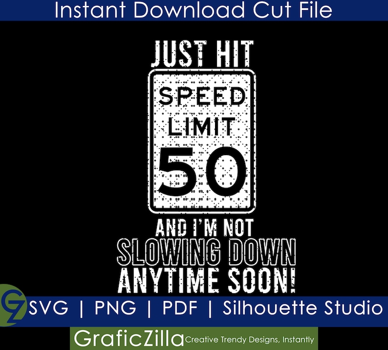 Speed Limit 50 SVG, 50th Birthday SVG, Over the Hill Svg, PNG Instant ...