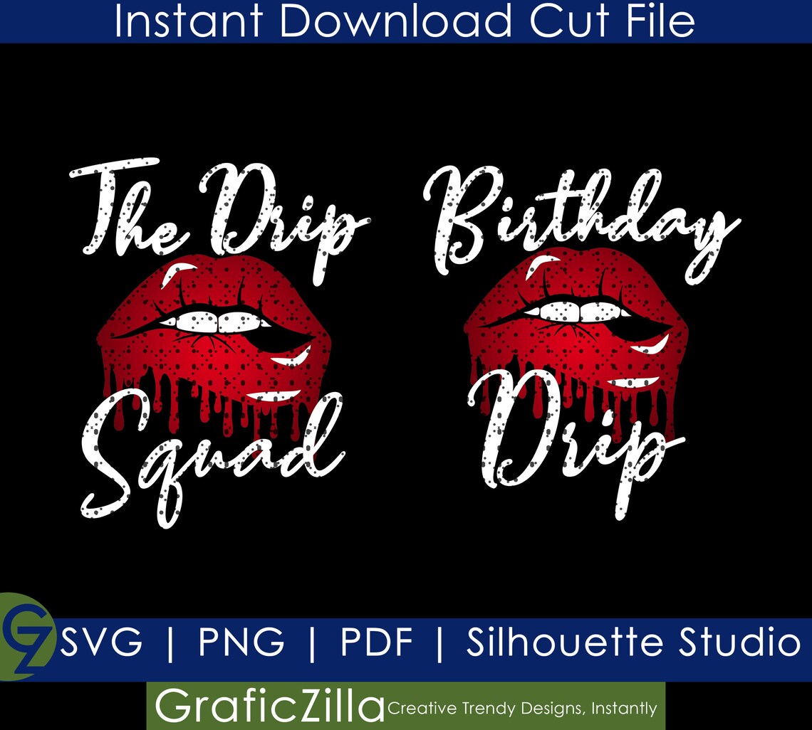 Birthday Drip SVG Drip Squad SVG Dripping Lips Svg Birthday - Etsy