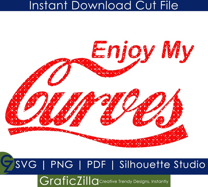 Enjoy My Curves Svg Curves SVG Instant Download Silhouette | Etsy
