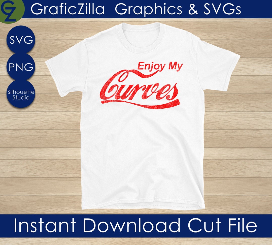 Enjoy My Curves Svg, Curves SVG, Instant Download Silhouette Cricut ...