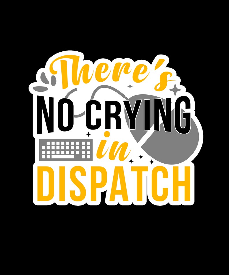 No Crying in Dispatch Sticker - Etsy